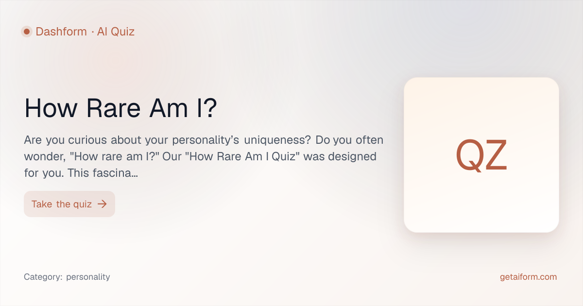 How Rare Am I? 2026 | Dashform AI Quiz